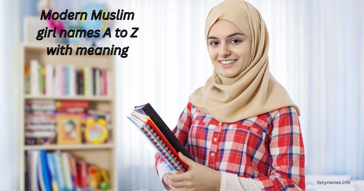 3200+ Modern Muslim girl Names A to Z 2025
